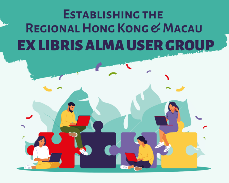 Establishing the Regional Hong Kong and Macau Ex Libris Alma User Group ...